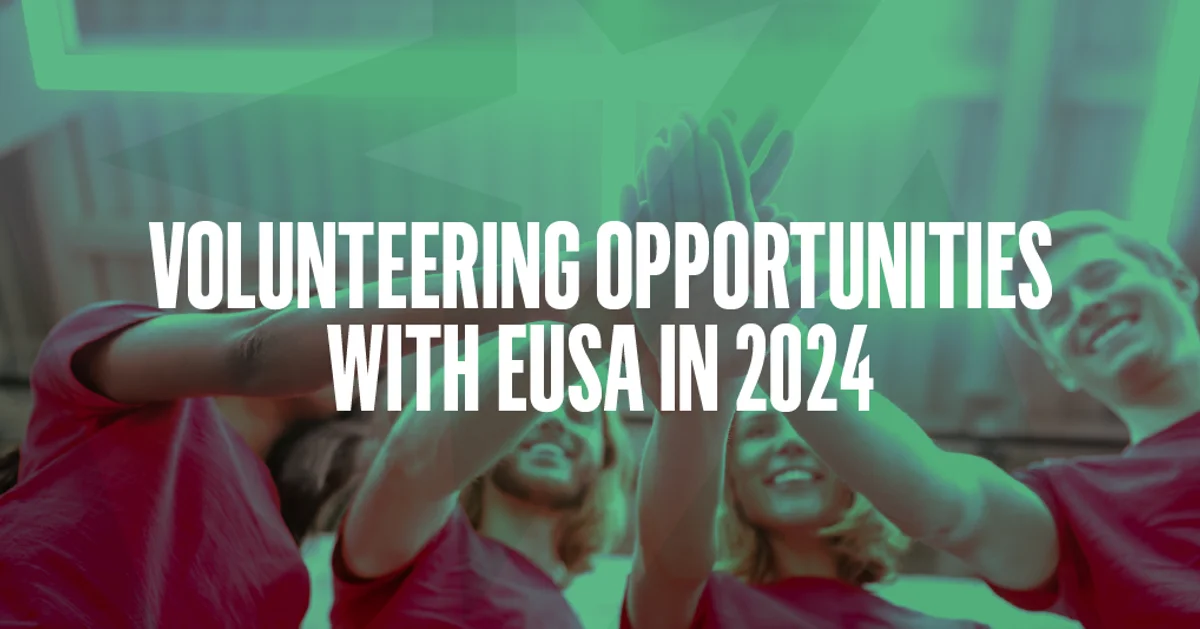 Volunteering opportunities with EUSA in 2024 | EUSA