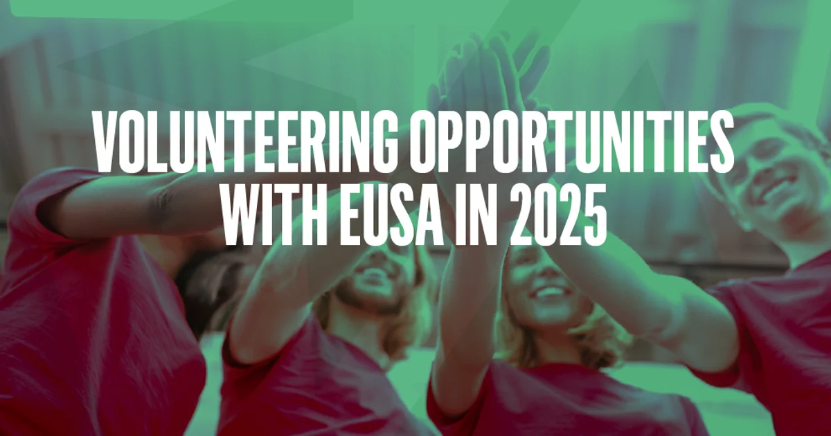 Volunteering opportunities with EUSA in 2025 | EUSA